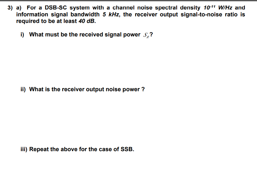 Solved 3) a) For a DSB-SC system with a channel noise | Chegg.com