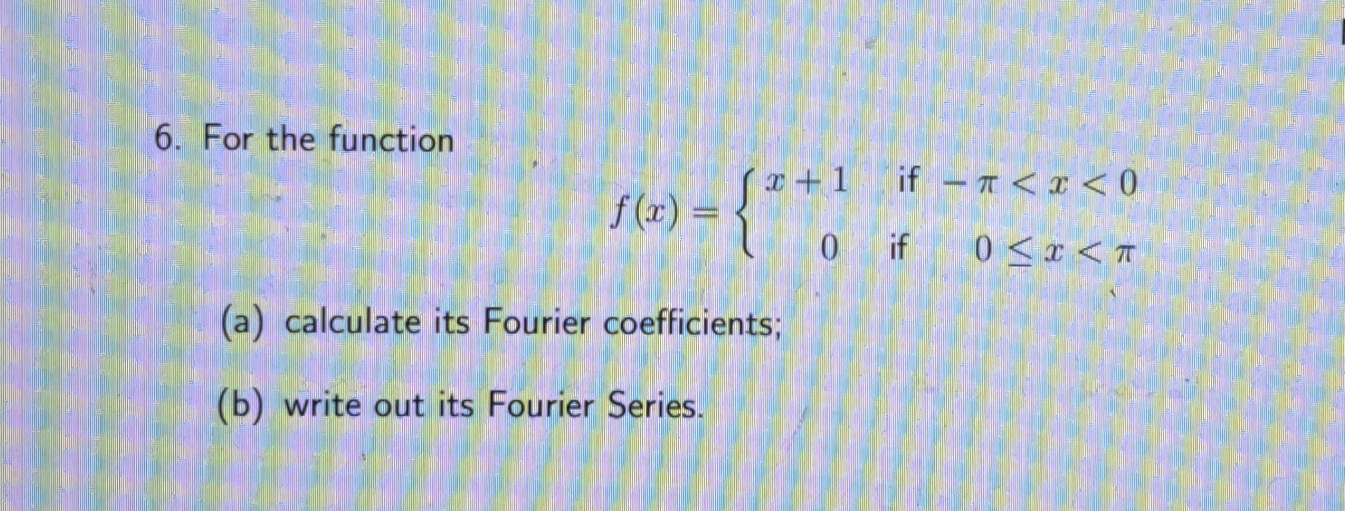 Solved 6. For the function f(x)={x+10 if if −π | Chegg.com