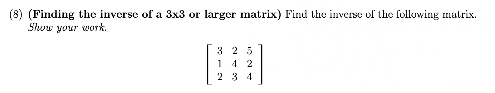 Solved (8) (Finding the inverse of a 3x3 or larger matrix) | Chegg.com