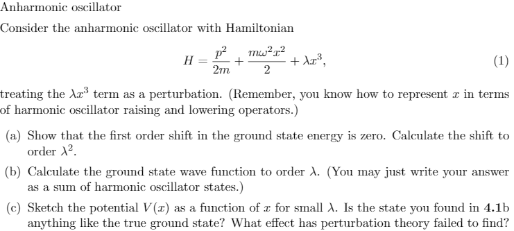 Solved Anharmonic oscillator Consider the anharmonic | Chegg.com Solved Anharmonic oscillator Consider the anharmonic | Chegg.com
