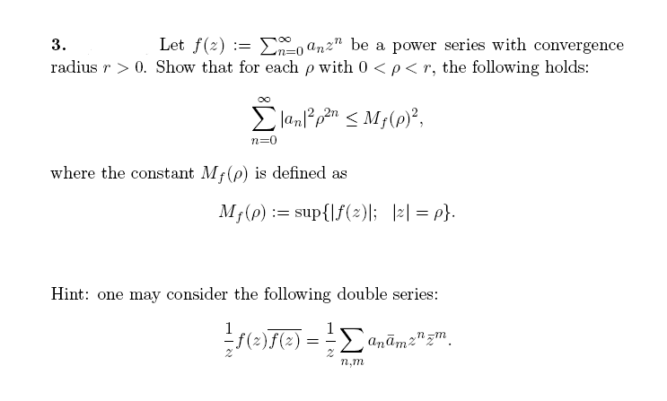 Solved 3. Let f(z):=∑n=0∞anzn be a power series with | Chegg.com