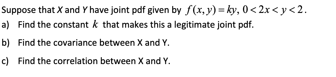 Solved Suppose that X and Y have joint pdf given by | Chegg.com