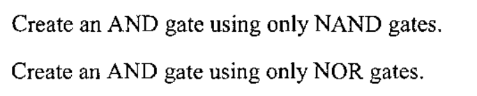 Solved Create an AND gate using only NAND gates. Create an | Chegg.com