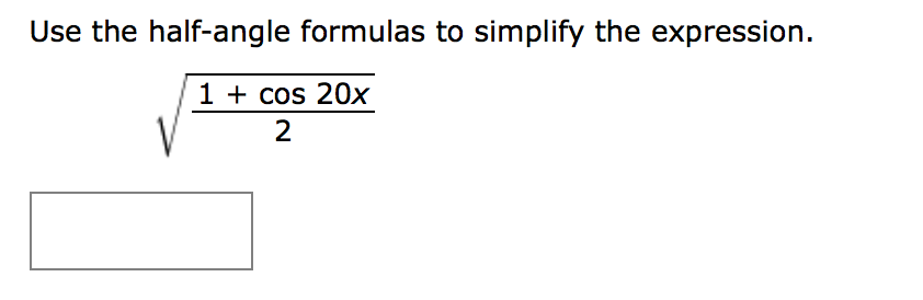 Solved Use the half-angle formulas to simplify the | Chegg.com