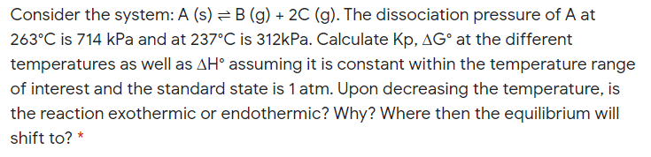 Solved Consider the system: A (s) =B (g) + 2C (g). The | Chegg.com