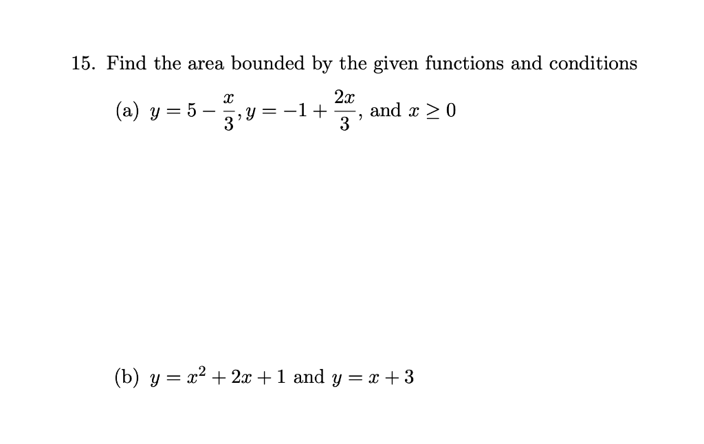 Solved 15. Find the area bounded by the given functions and | Chegg.com