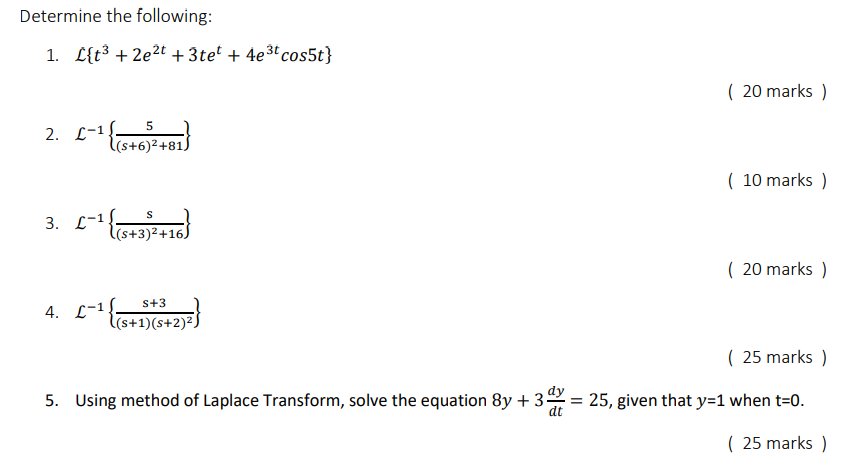 Solved Determine The Following 1 L{t3 2e2t 3tet 4e3tcos5t}