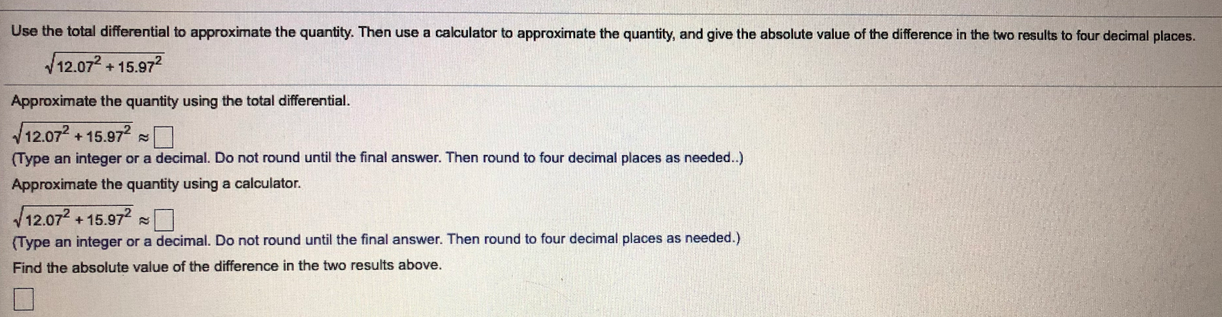 Solved Use the total differential to approximate the | Chegg.com