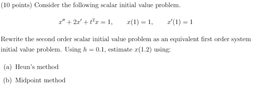 Solved (10 points) Consider the following scalar initial | Chegg.com
