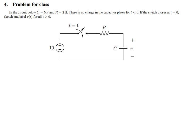 Solved 4. Problem for class In the circuit below C = 5F and | Chegg.com