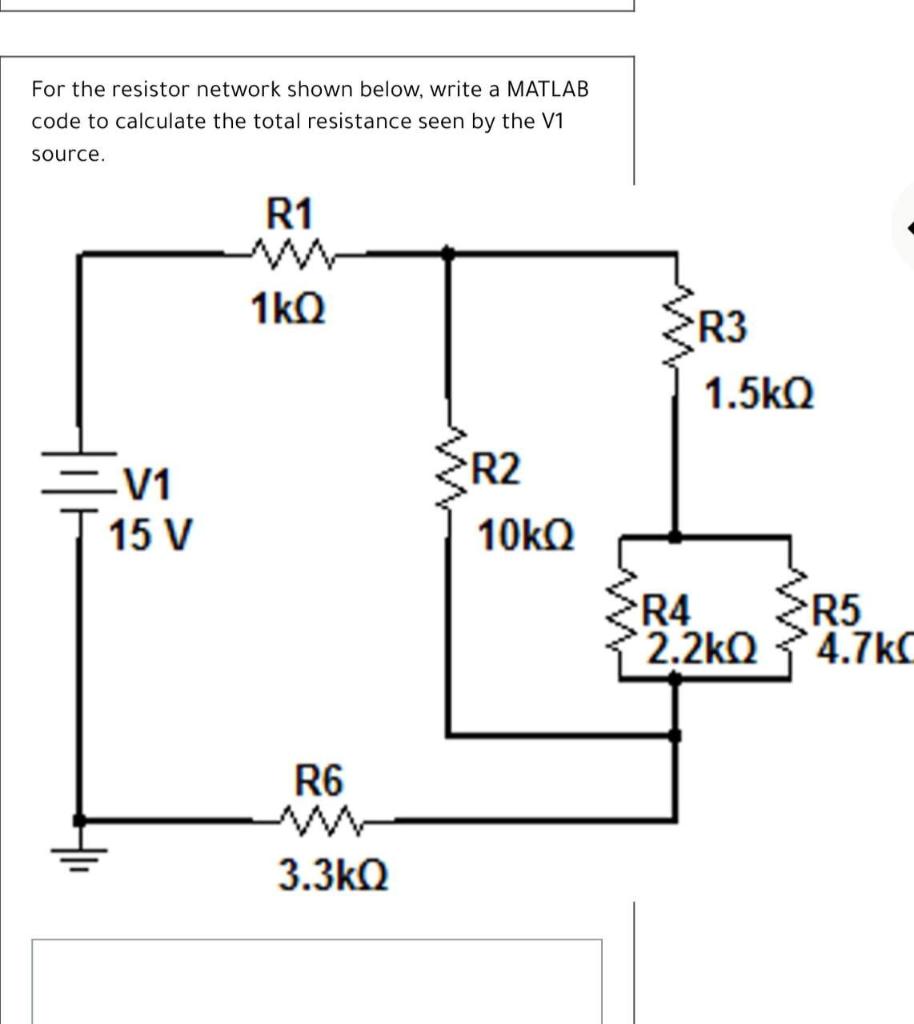 Solved For the resistor network shown below, write a MATLAB | Chegg.com