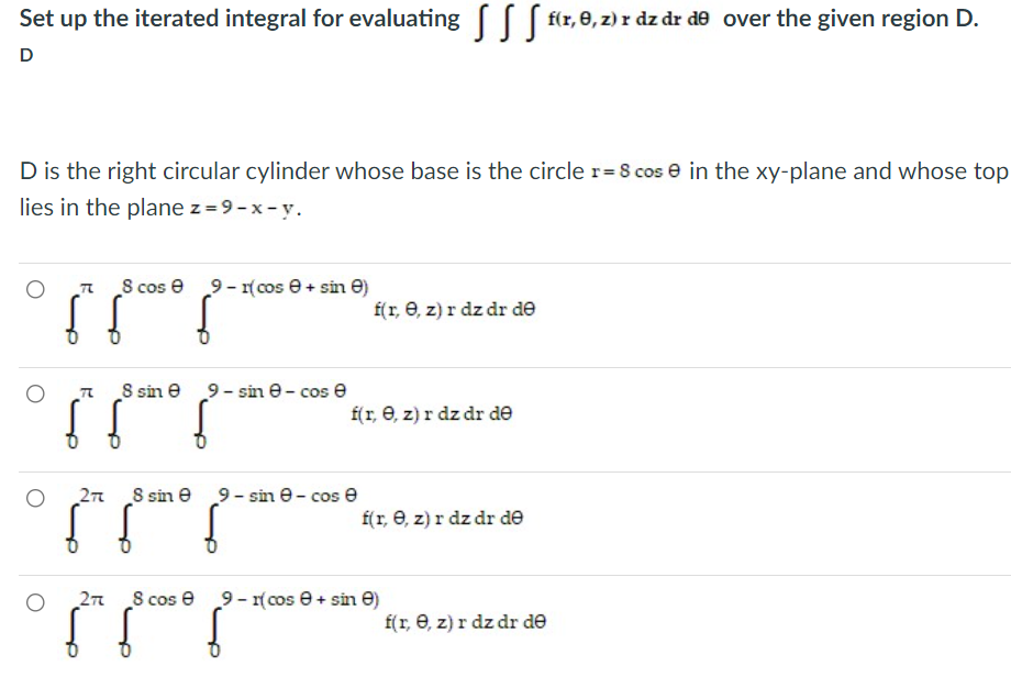 Solved Set up the iterated integral for evaluating f(r, 0, | Chegg.com