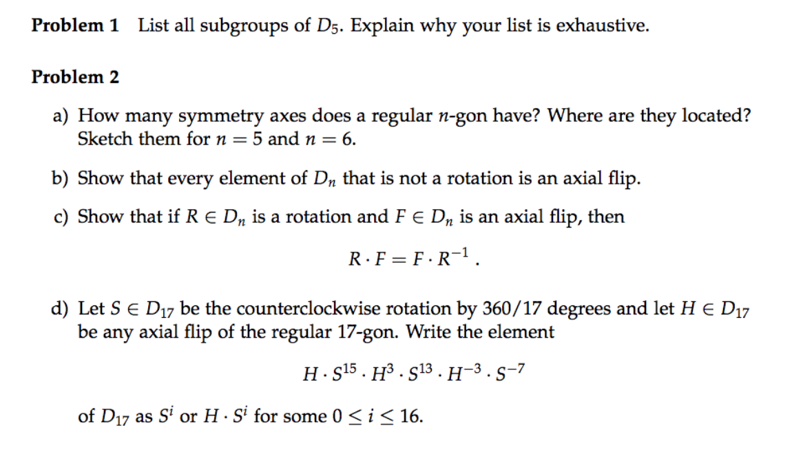 Solved Problem 1 List all subgroups of D5. Explain why your | Chegg.com