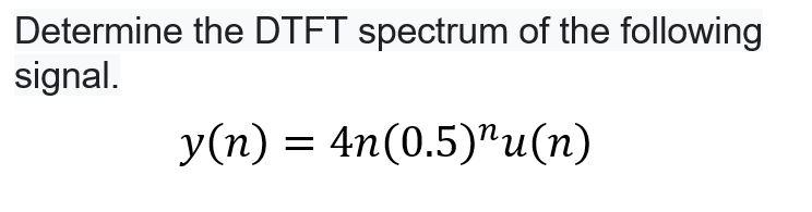 Solved Determine the DTFT spectrum of the following signal. | Chegg.com