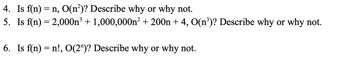 Solved 4. Is f(n)=n,O(n2) ? Describe why or why not. 5. Is | Chegg.com
