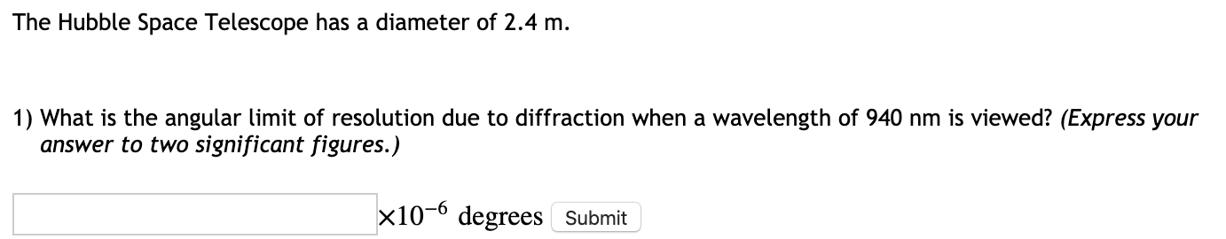 Solved The Hubble Space Telescope has a diameter of 2.4 m. | Chegg.com