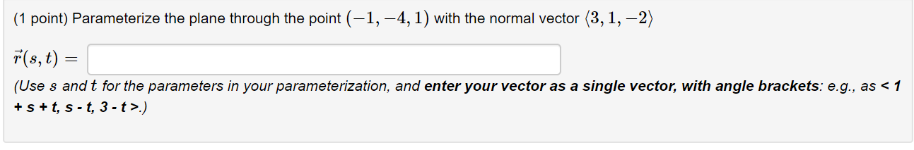 Solved (1 point) Parameterize the plane through the point | Chegg.com