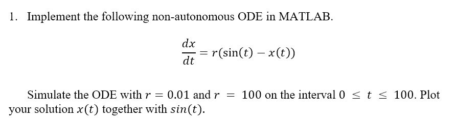 Solved 1 Implement The Following Non Autonomous Ode In 