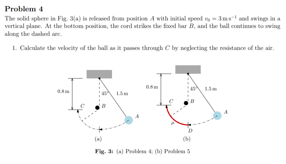 Solved Problem 4 The solid sphere in Fig. 3(a) is released | Chegg.com