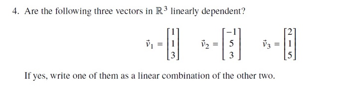Solved 4. Are the following three vectors in R3 linearly | Chegg.com