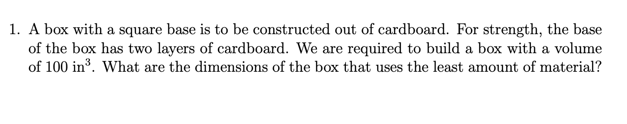 Solved 1. A box with a square base is to be constructed out | Chegg.com