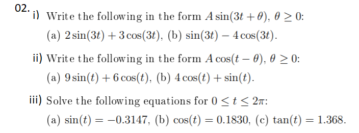Solved 02. i) Write the following in the form A sin(3t+a), e | Chegg.com