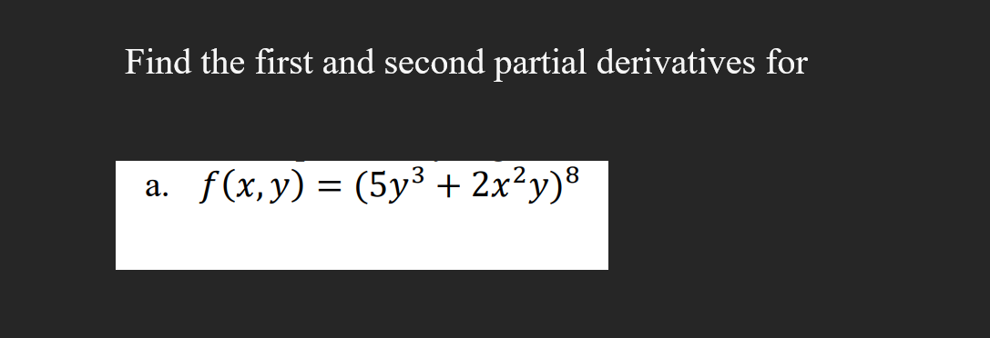 Solved Find the first and second partial derivatives for a. | Chegg.com