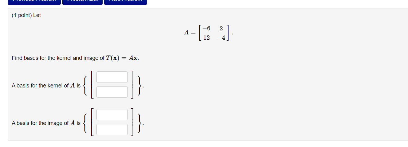 Solved (1 point) Determine the kernel and range of each of | Chegg.com