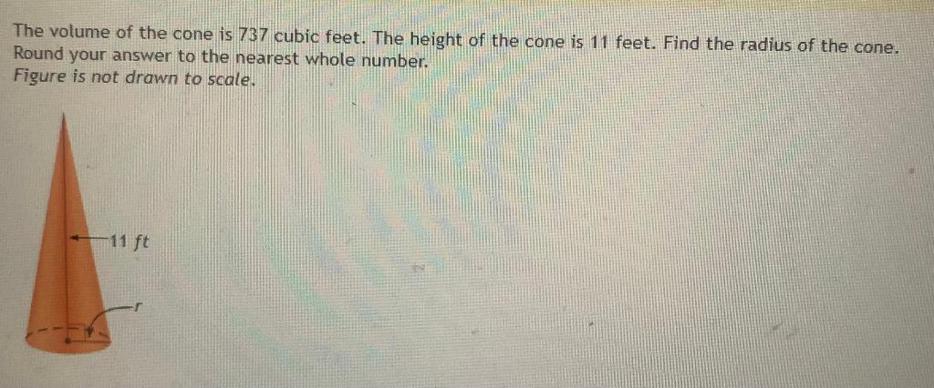 Solved The volume of the cone is 737 cubic feet. The height | Chegg.com