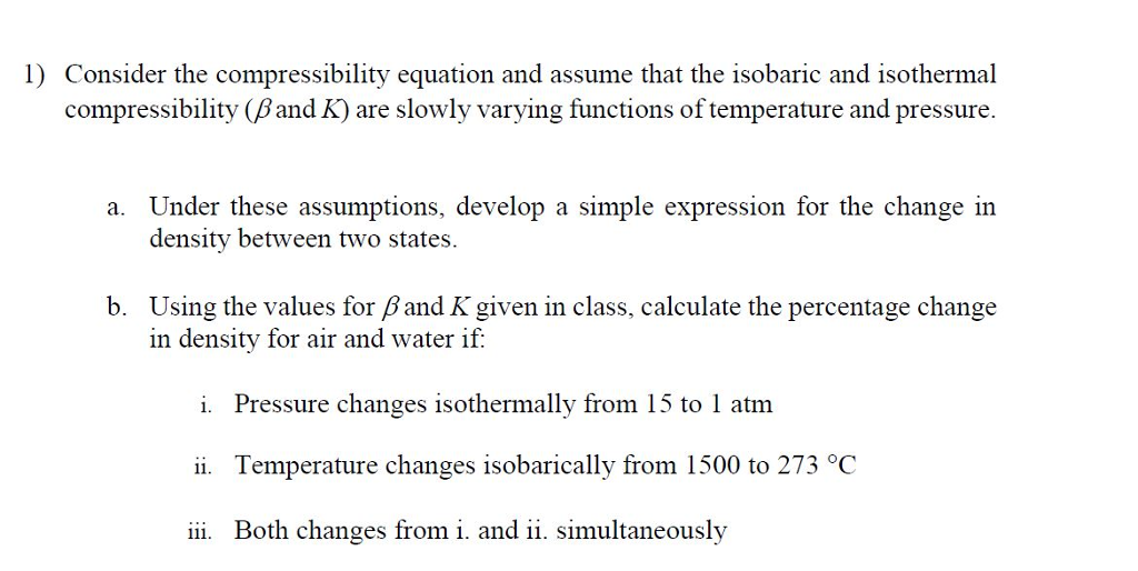 Solved 1) Consider the compressibility equation and assume | Chegg.com