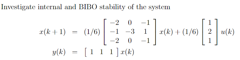Solved Investigate internal and BIBO stability of the system | Chegg.com