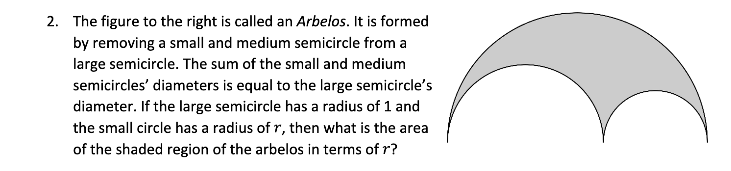 Solved 2. The figure to the right is called an Arbelos. It | Chegg.com