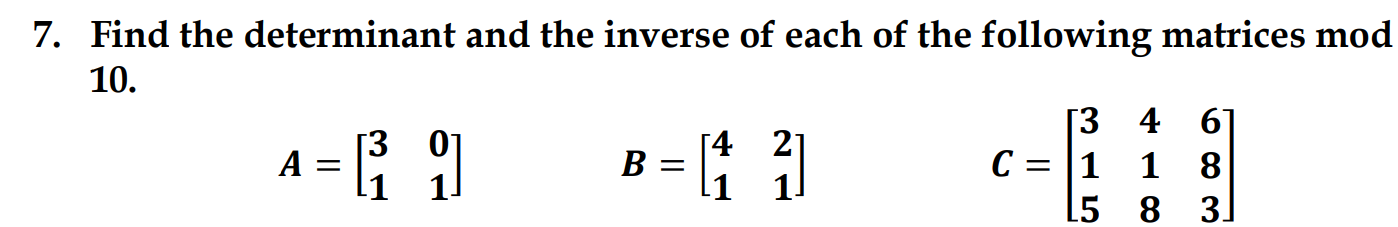 Solved 7. Find the determinant and the inverse of each of | Chegg.com