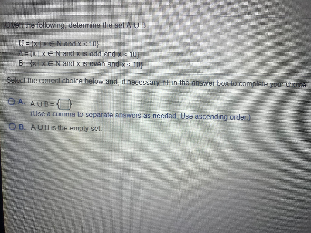 Solved Given the following, determine the set A UB U={xXEN | Chegg.com