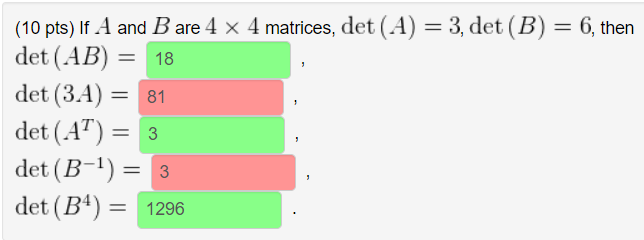 Solved |(10 pts) If A and B are 4 x 4 matrices, det (A) = 3, | Chegg.com