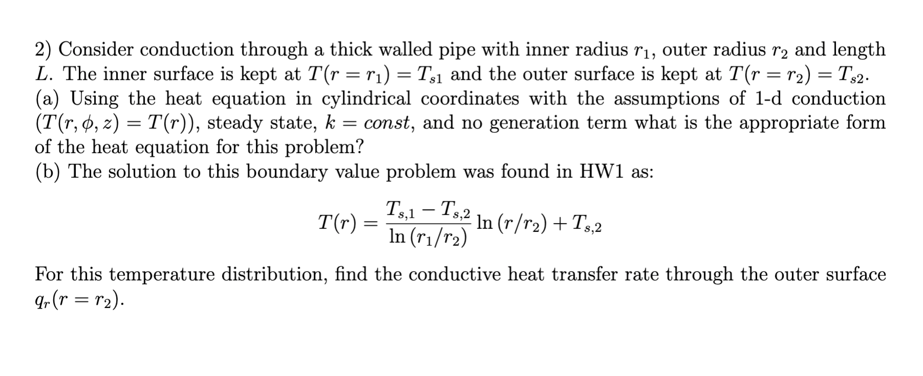 Solved 2) Consider conduction through a thick walled pipe | Chegg.com