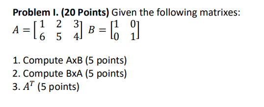Solved Problem I. (20 Points) Given the following matrixes: | Chegg.com