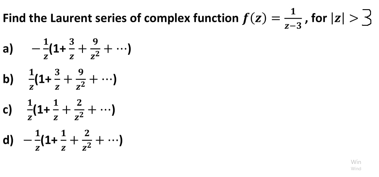 Solved Find the Laurent series of complex function f(z) = ?, | Chegg.com