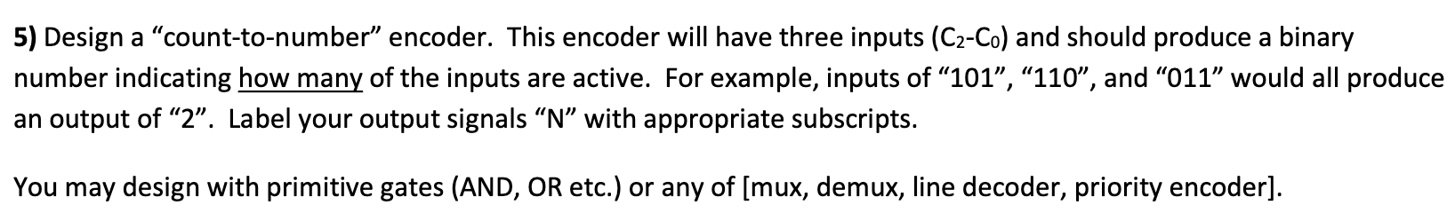 Solved 5) Design a "count-to-number" encoder. This encoder | Chegg.com