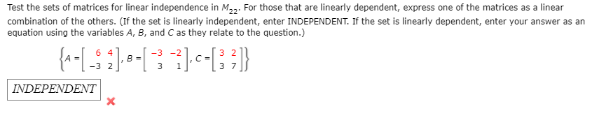 Solved Test the sets of matrices for linear independence in | Chegg.com