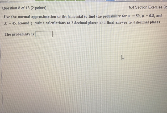Solved Question 8 of 13 (2 points) 6.4 Section Exercise 5b | Chegg.com