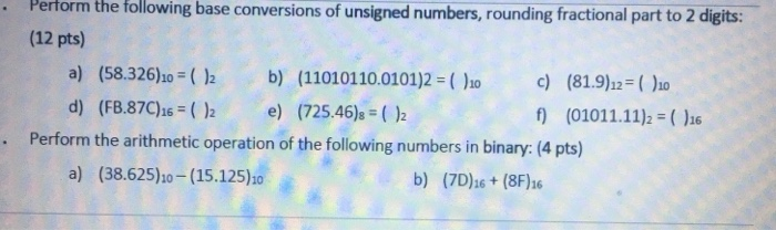 Solved Perform the following base conversions of unsigned | Chegg.com