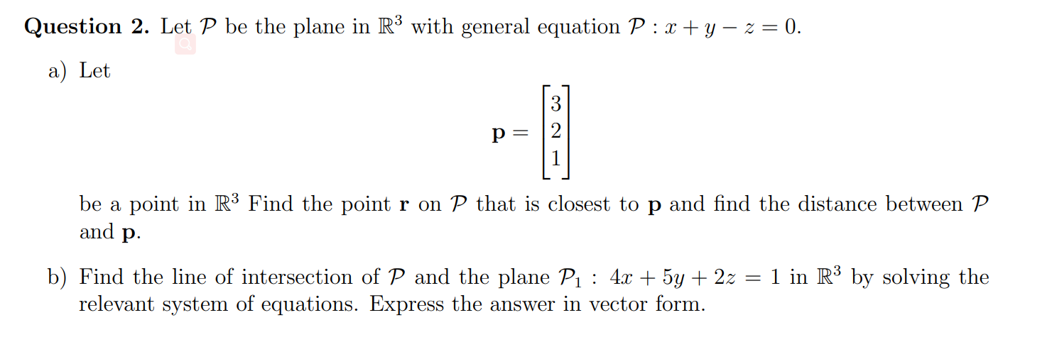 Solved Question 2. Let P be the plane in R3 with general | Chegg.com