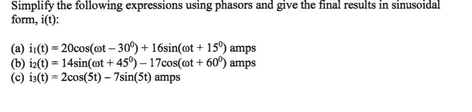 Solved Simplify the following expressions using phasors and | Chegg.com
