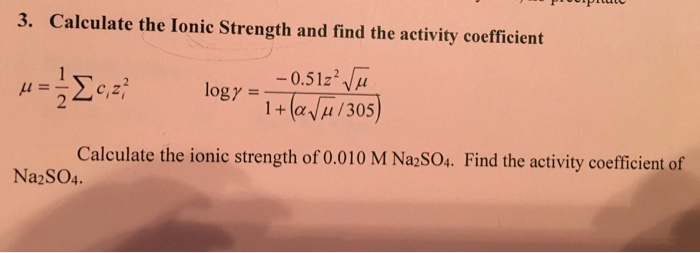 Solved 3. Calculate the Ionic Strength and find the activity | Chegg.com