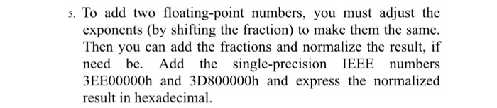 Solved s. To add two floating-point numbers, you must adjust | Chegg.com