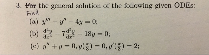 Solved Find the general solution of the following given | Chegg.com