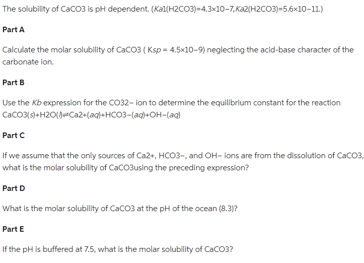 Solved The solubility of CaCO3 is pH dependent. | Chegg.com