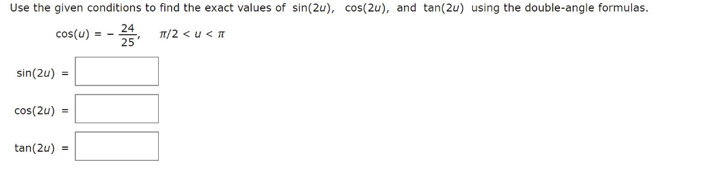 Solved Use the given conditions to find the exact values of | Chegg.com