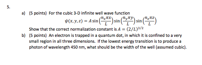 Solved 5. a) (5 points) For the cubic 3-D infinite well wave | Chegg.com